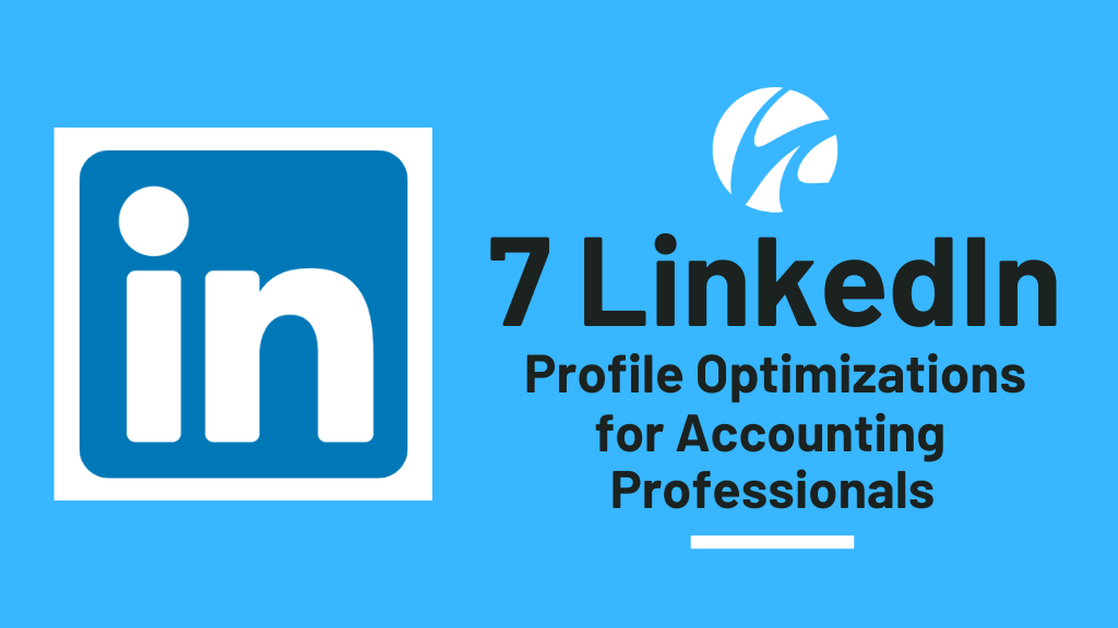 7 LinkedIn Profile Optimizations for Accounting Professionals 7 LinkedIn Profile Optimizations for Accounting Professionals